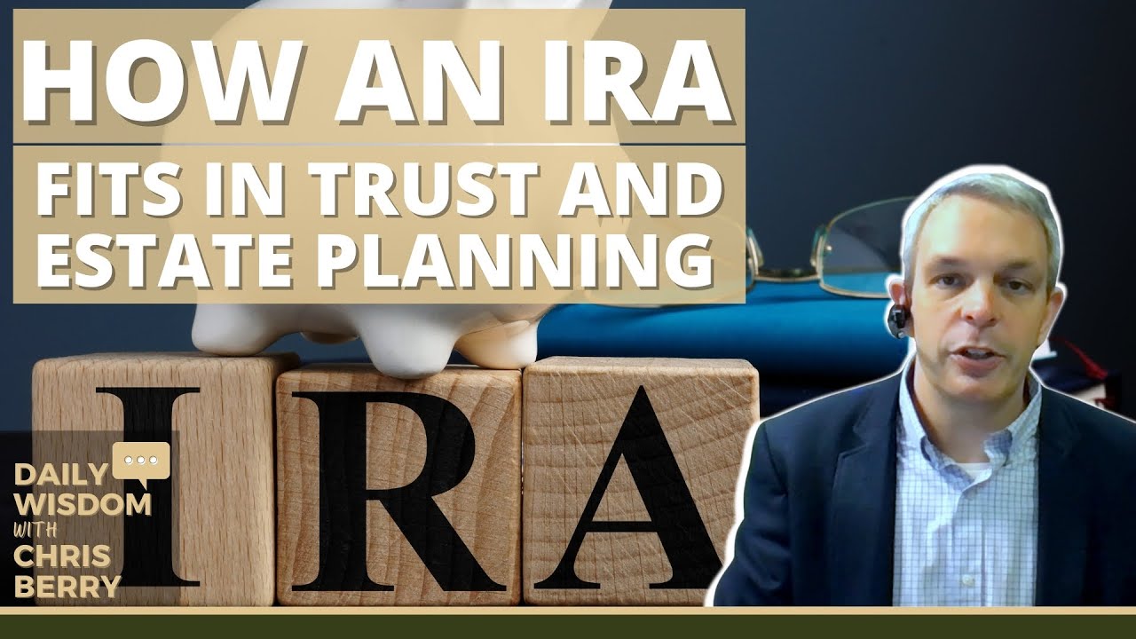 How an IRA fits in your Trust and Estate Planning? - YouTube