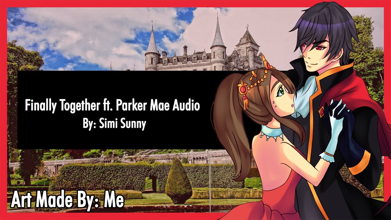 Finally Together ft. Parker Mae Audio (Princess x Servant Listener ...