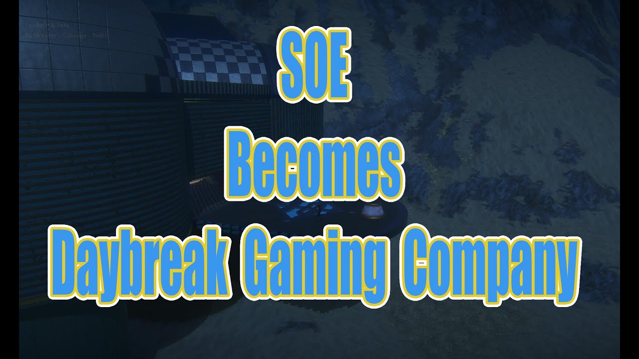 Landmark Gameplay News Commentary February 7th SOE now Daybreak Gaming ...