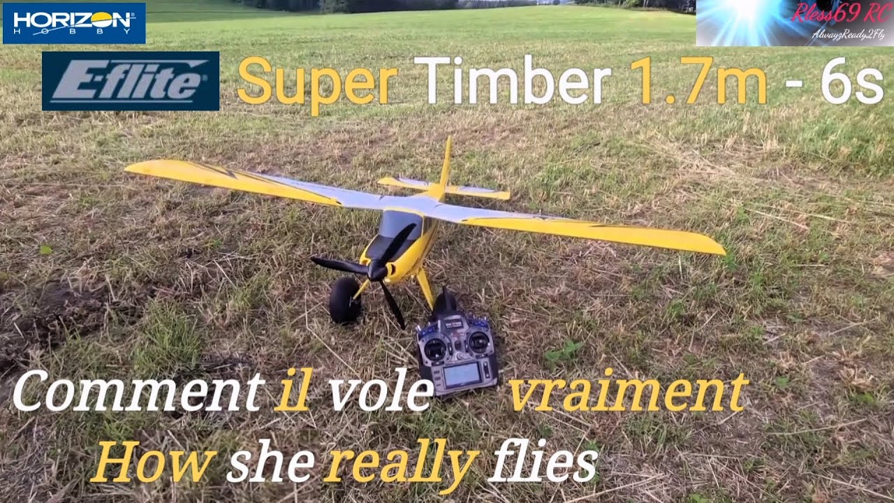 E-flite Super Timber 1.7m - 6s | Comment il vole - How she flies - YouTube