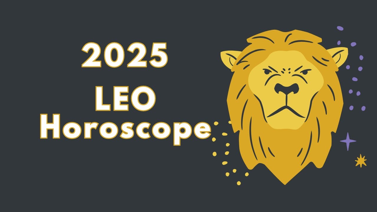 Leo 2025 Horoscope | Leo 2025 Astrology Predictions REVEALED - YouTube