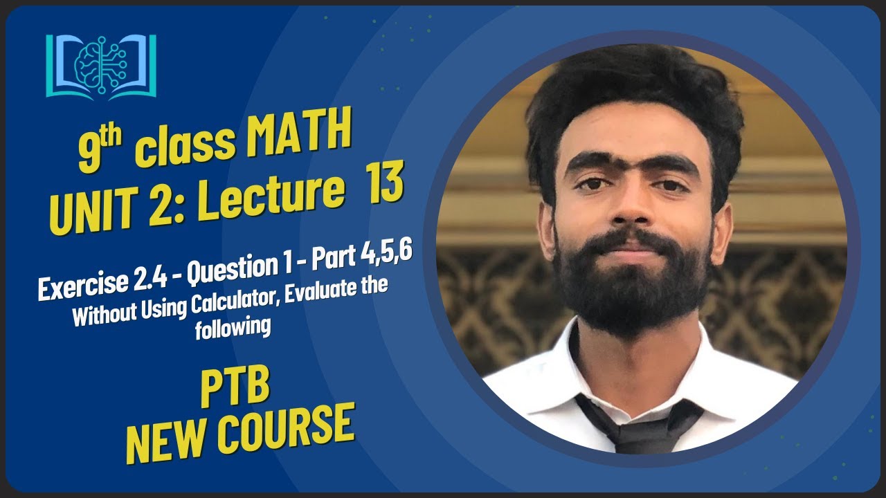 Unit 2 - Lecture 13: " Exercise 2.4 - Question 1 - Part 4,5,6 " - 9th Class Math (New Book PTB ...