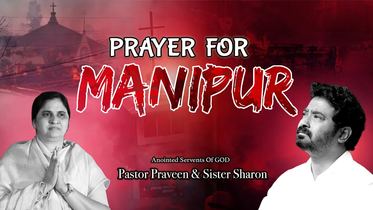 PRAYER FOR MANIPUR ||Pastor Praveen||Sister Sharon||CalvaryMinistries ...