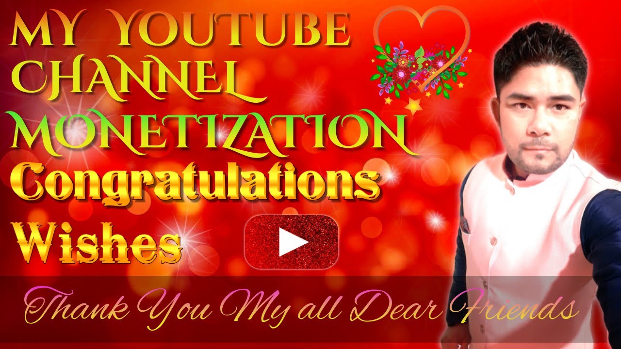 My YouTube Channel Monetization Congratulations Wishes Video ...