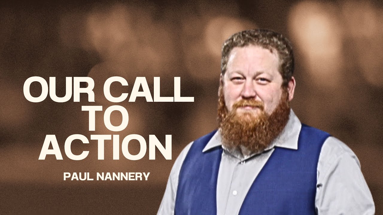 Our Call To Action // Paul Nannery - YouTube