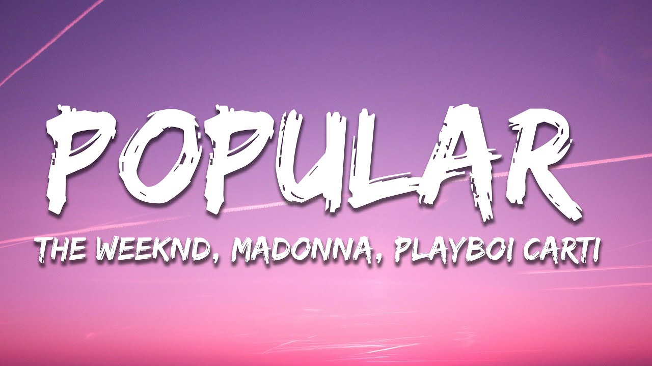 The Weeknd, Madonna, Playboi Carti - Popular (Lyrics) - YouTube