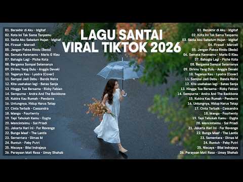 Lagu Santai Viral Tiktok 2026 — Lagu Pop Indonesia Terbaru 2026 💦 Top Hits Indonesia 2026