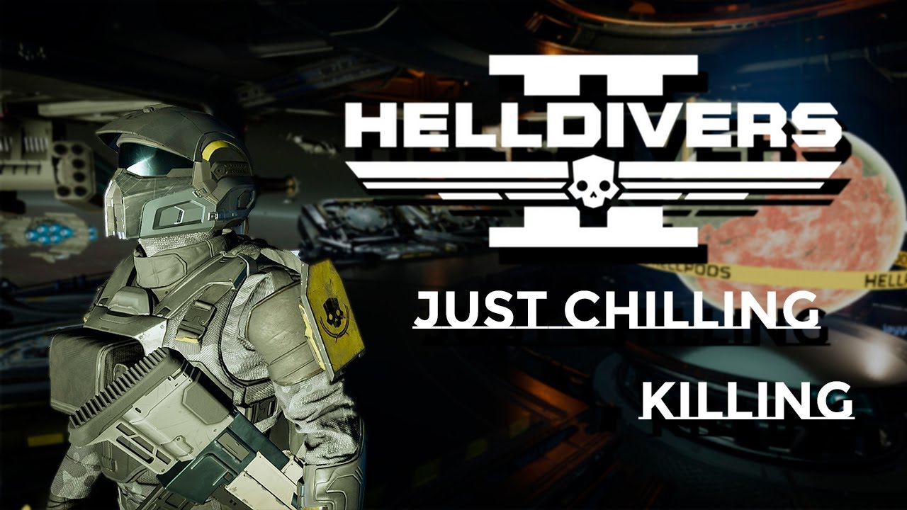 Helldiver 2 Just Chilling and Killing to Level 150 - YouTube