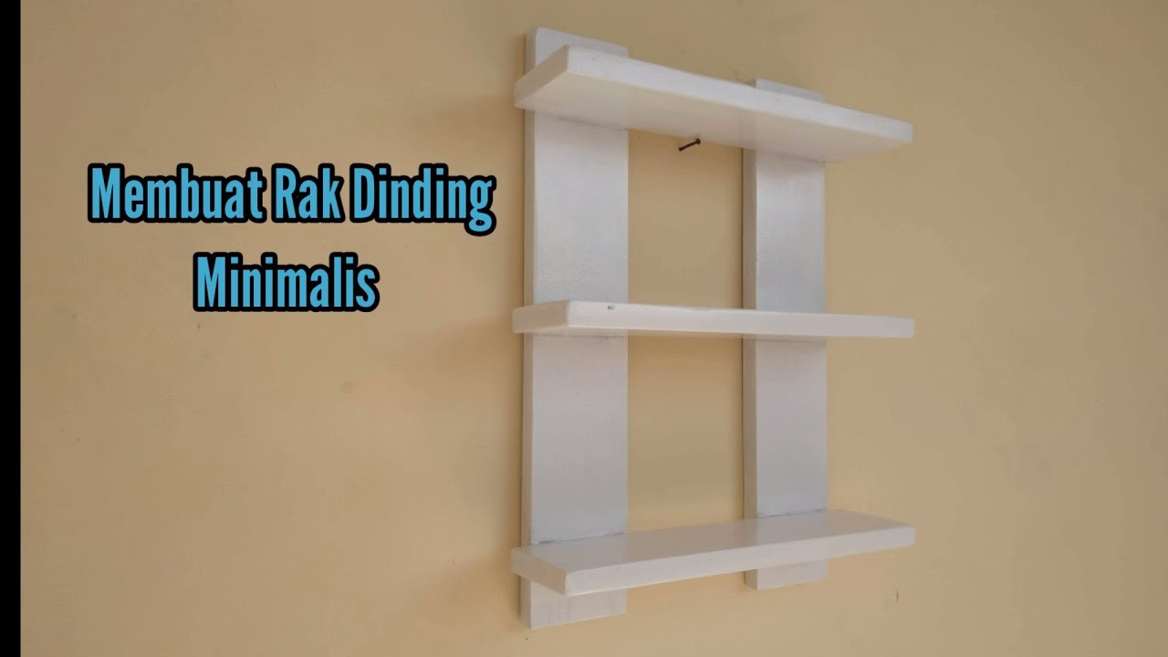 CARA MUDAH MEMBUAT RAK DINDING MINIMALIS SANGAT SEDERHANA | PELUANG ...