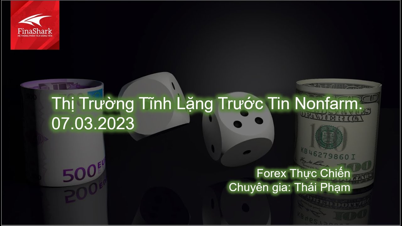 Thị Trường Tĩnh Lặng Trước Tin Nonfarm. | 07.03.2023 - YouTube