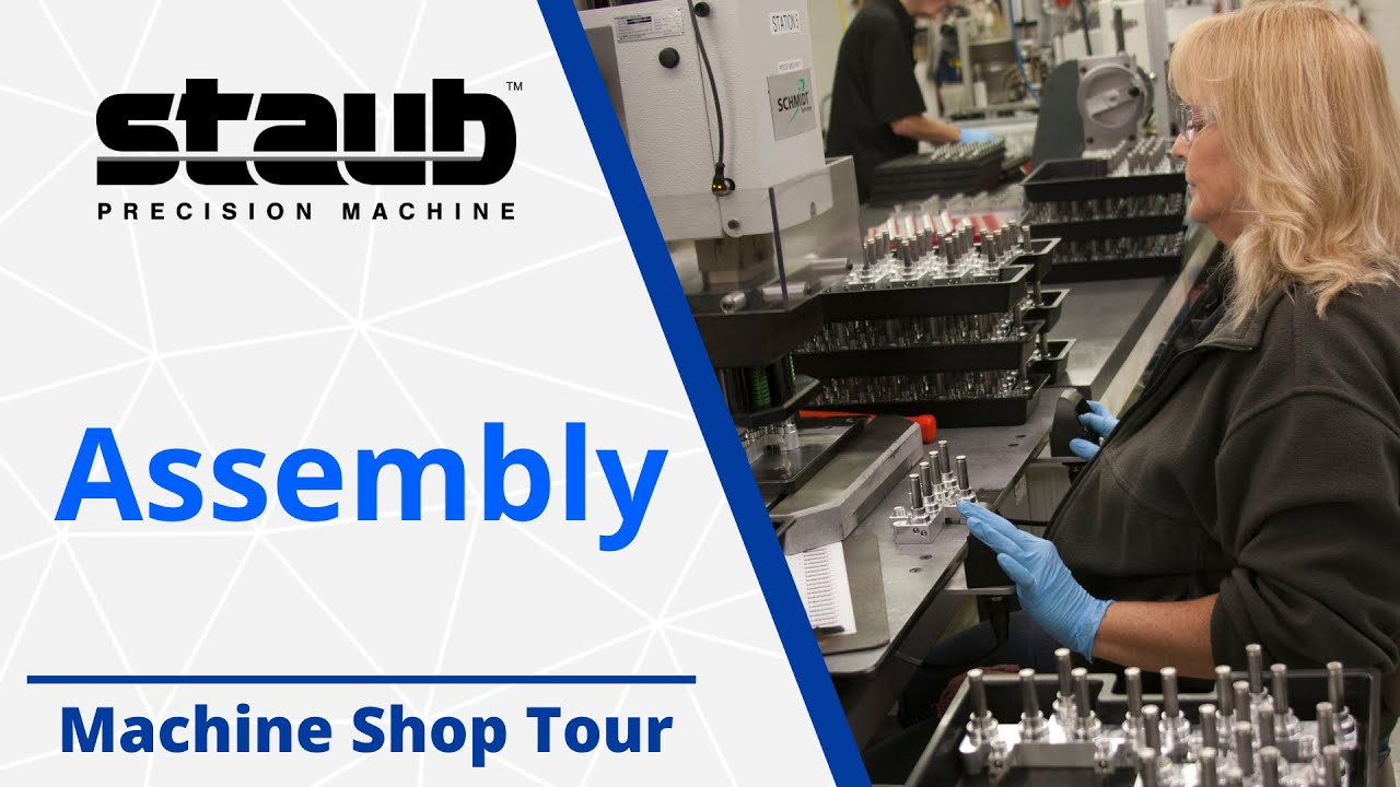 Assembly - Machine Shop Tour - Staub Precision Machine - YouTube