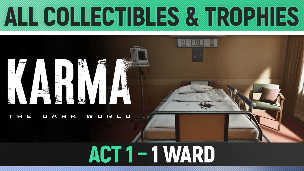 Karma: The Dark World - Act 1 - 1 Ward - All Collectibles & Trophies ...