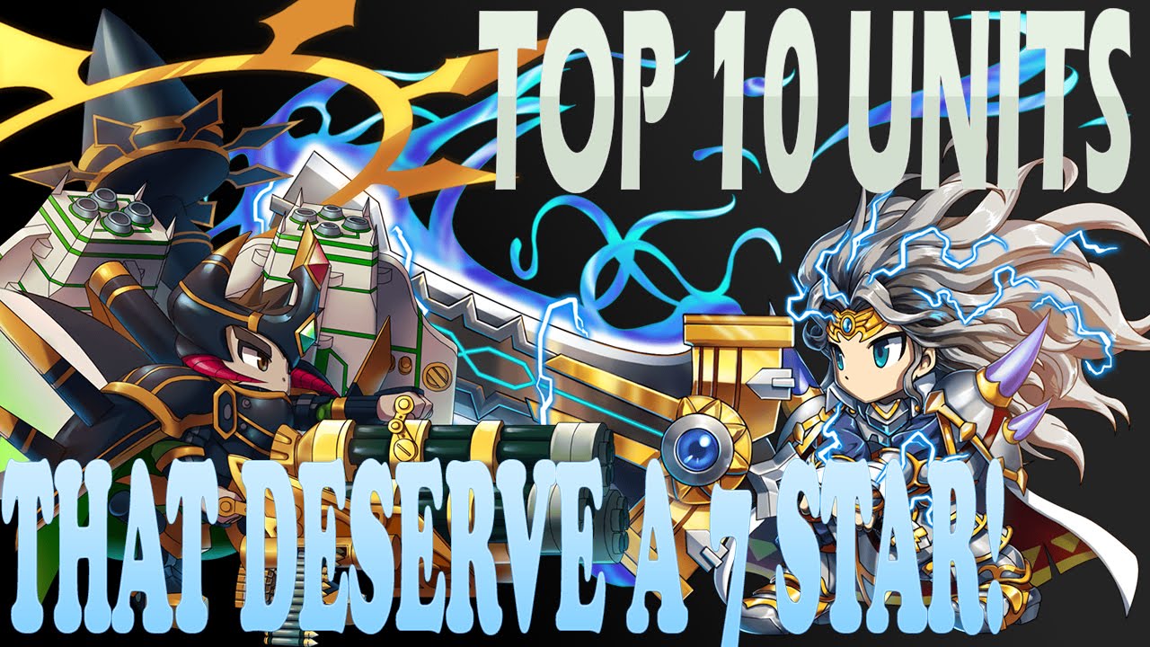 Brave Frontier | Episode #476: Top 10 Units That Deserve A 7 Star ...