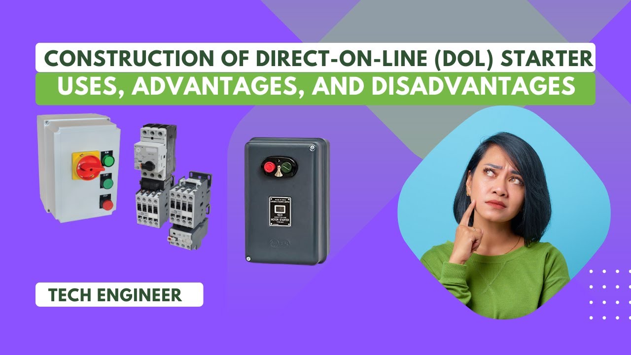 Construction of Direct-On-Line (DOL) Starter: Uses, Advantages, and ...