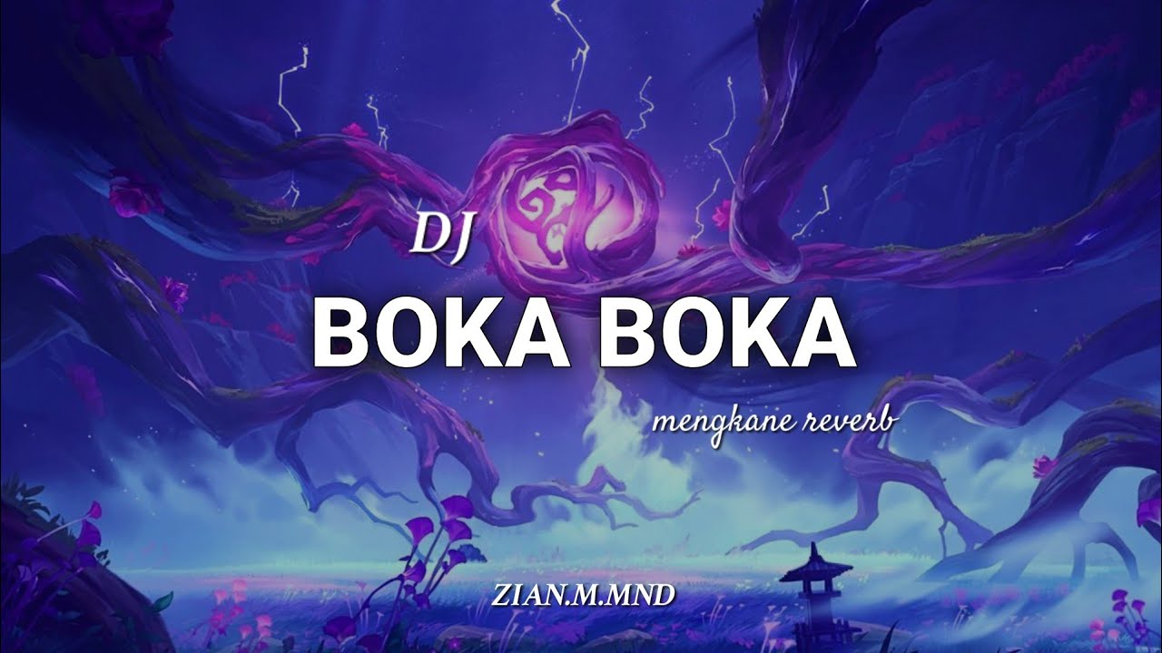 DJ BOKA BOKA MENGKANE REVERB - YouTube
