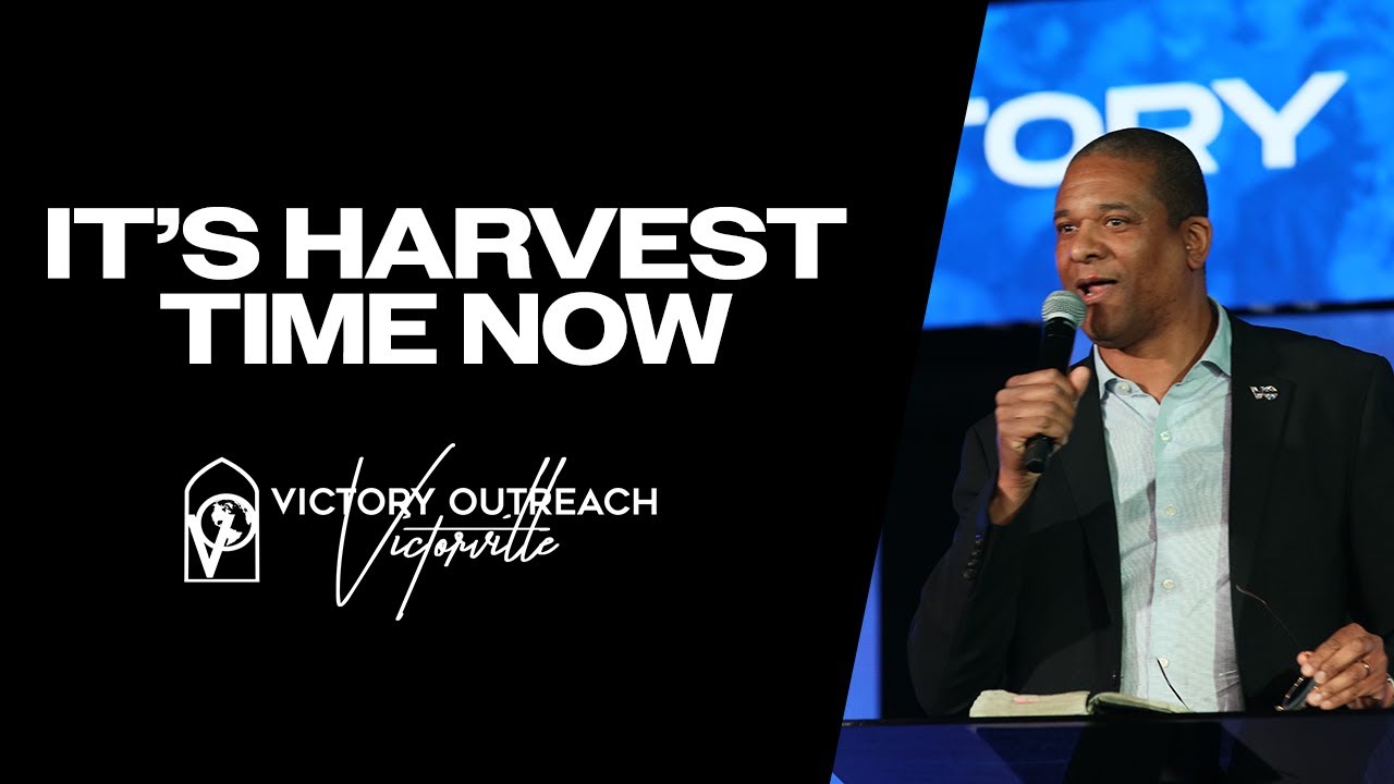 “It's Harvest Time Now” | Pastor David Elwin | Sunday Morning ...