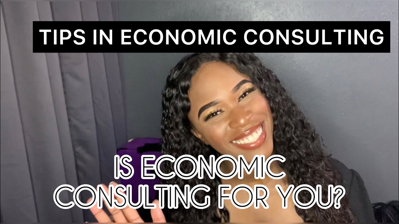 TIPS IN ECONOMIC CONSULTING | IS ECONOMIC CONSULTING FOR YOU? - YouTube