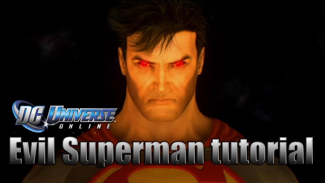 DC Universe online - Evil Superman Tutorial - YouTube