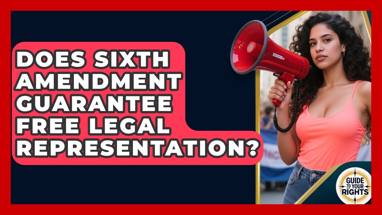 Does Sixth Amendment Guarantee Free Legal Representation? - Guide To ...