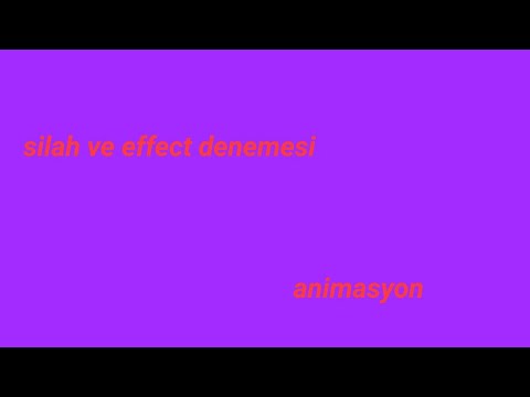 Silah ve Efekt denemesi | animasyon
