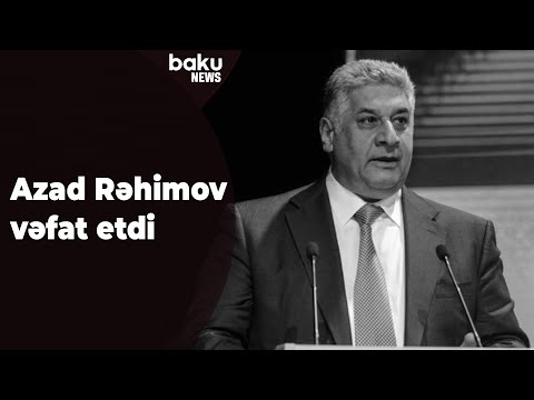 Azad Rəhimov vəfat edib - Baku TV