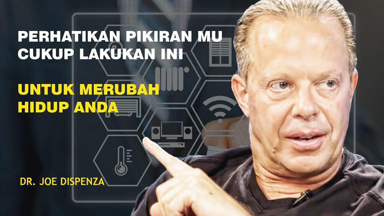 Bagaimana Merubah Hidup Anda Menjadi Lebih Produktif Dr Joe Dispenza ...