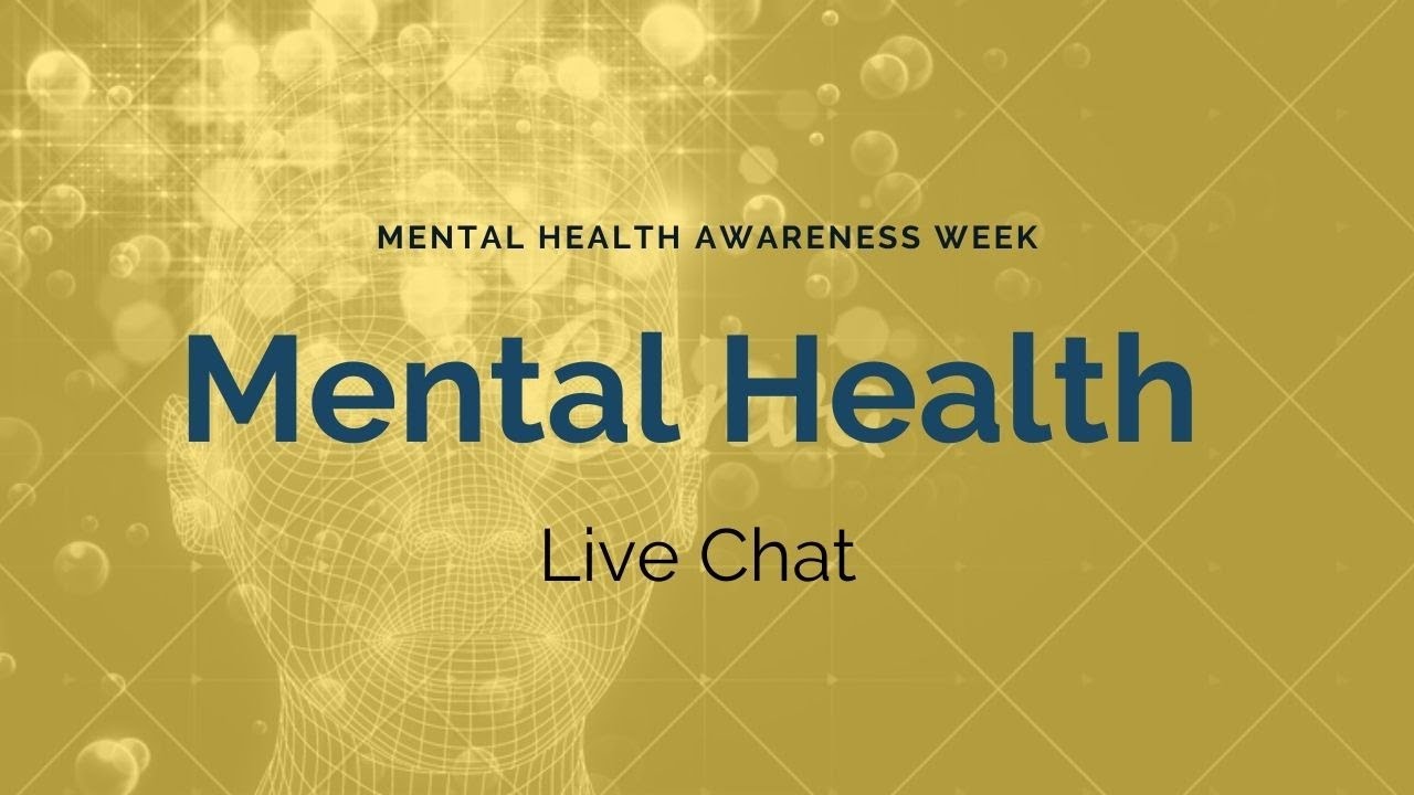 Mental Health Awareness Week: Live Chat & Discussion With Friends ...
