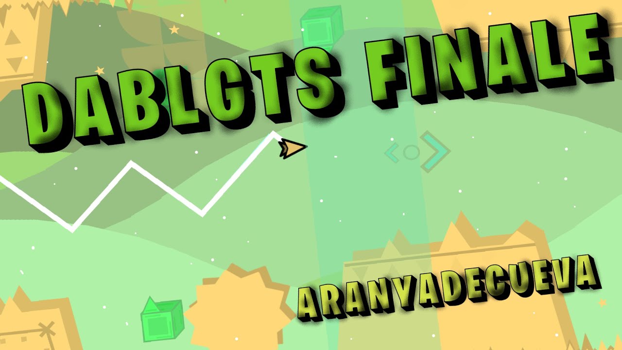 [UPDATED] dabLGTS Finale 100% (Geometry Dash 2.2) | AranyaDeCuevaYT ...