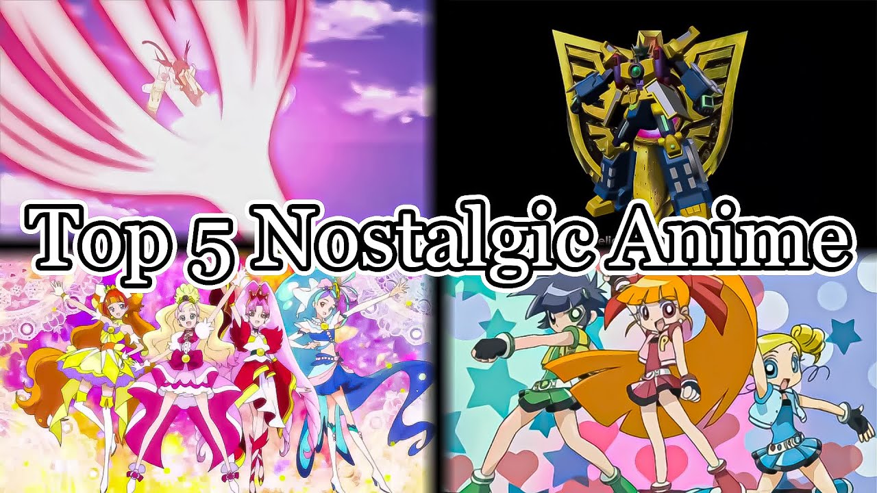 Top 5 Nostalgic Anime (for me) - YouTube