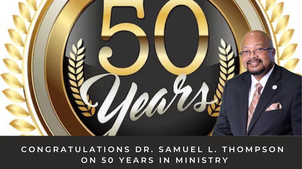 HONORING DR. SAMUEL L. THOMPSON FOR 50yrs IN MINISTRY - YouTube
