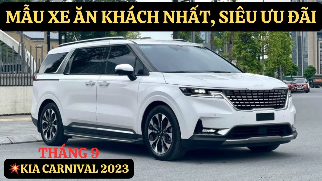 💥Kia Carnival 2023 Tháng 9 Siêu Ưu Đãi| Mẫu Xe MVP Ăn Khách Nhất| Cập ...