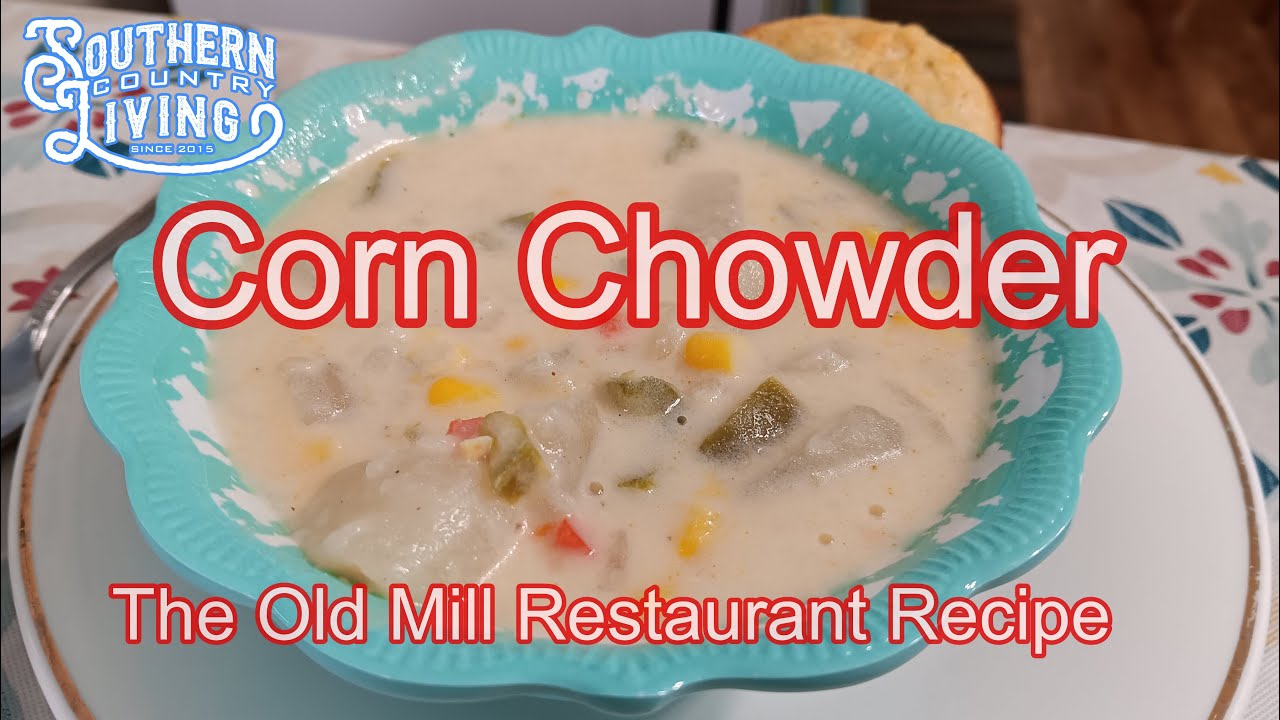 Corn Chowder -- The Old Mill Recipe - YouTube