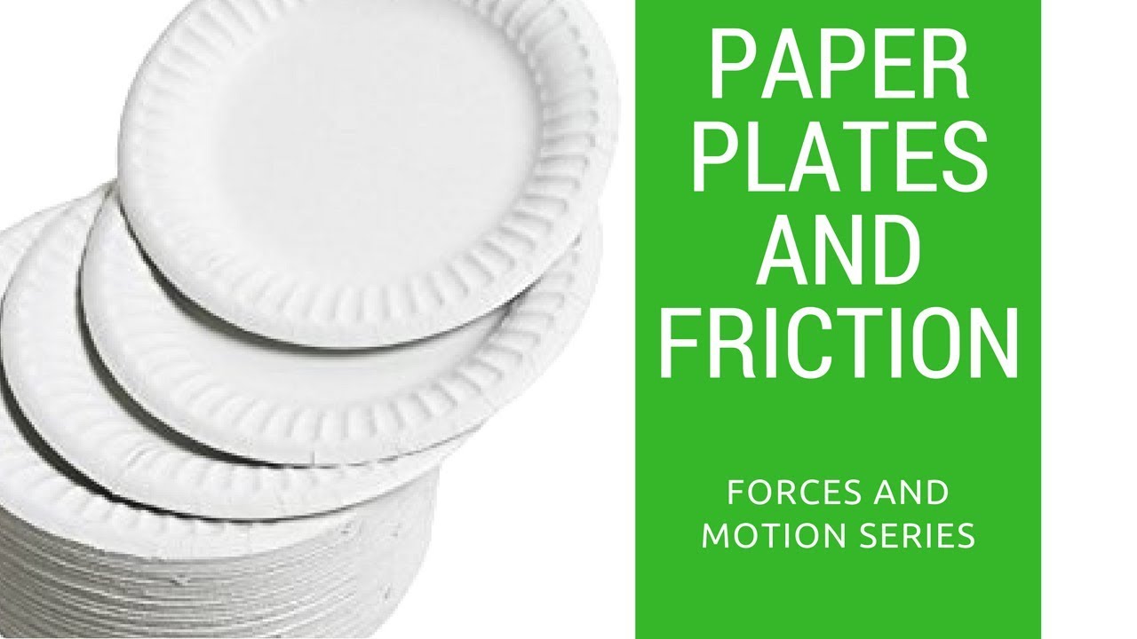 Forces and Motion Series -- paper plates and friction - YouTube