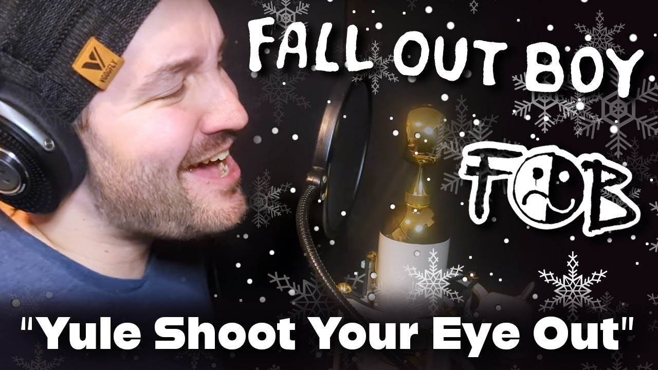 Fall Out Boy - Yule Shoot Your Eye Out (Vocal Cover) - YouTube