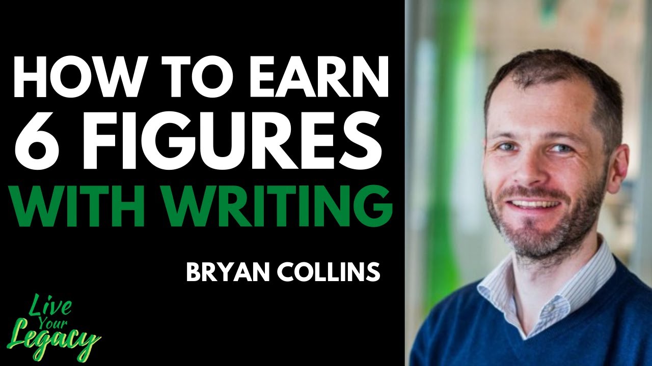 Scaling To 6 Figures As An Amateur Writer | Bryan Collins On Live Your ...