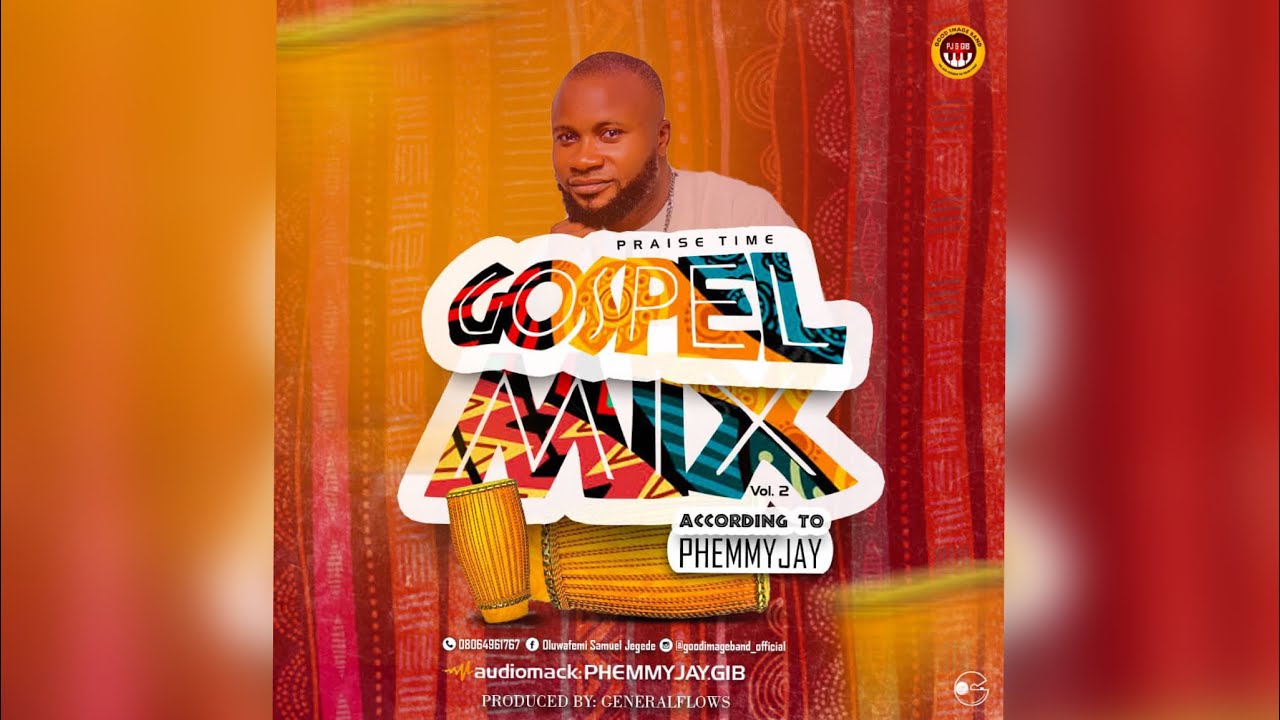 GOSPEL ACCORDING TO PHEMMY JAY vol 2 (PRAISE TIME) - YouTube