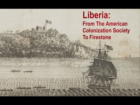 Liberia: From The American Colonization Society to Firestone - YouTube
