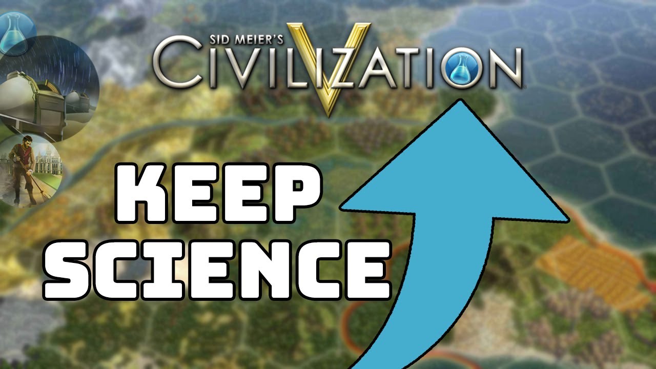 Civ 5 Tutorial - Science Strategy Guide || Tips for Maximizing Science ...