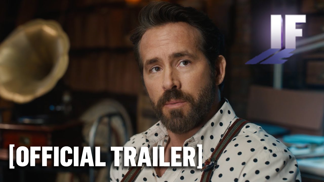 IF - Official Teaser Trailer Starring Ryan Reynolds & John Krasinski ...