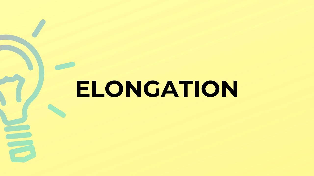 What is the meaning of the word ELONGATION? - YouTube
