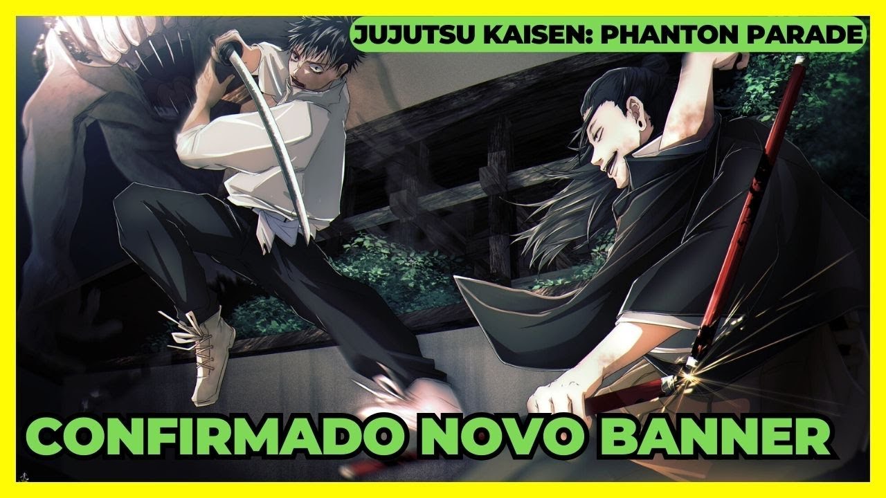 BANNER NOVO DO YUTA/GETO CONFIRMADO! JUJUTSU KAISEN PHANTO PARADE - YouTube
