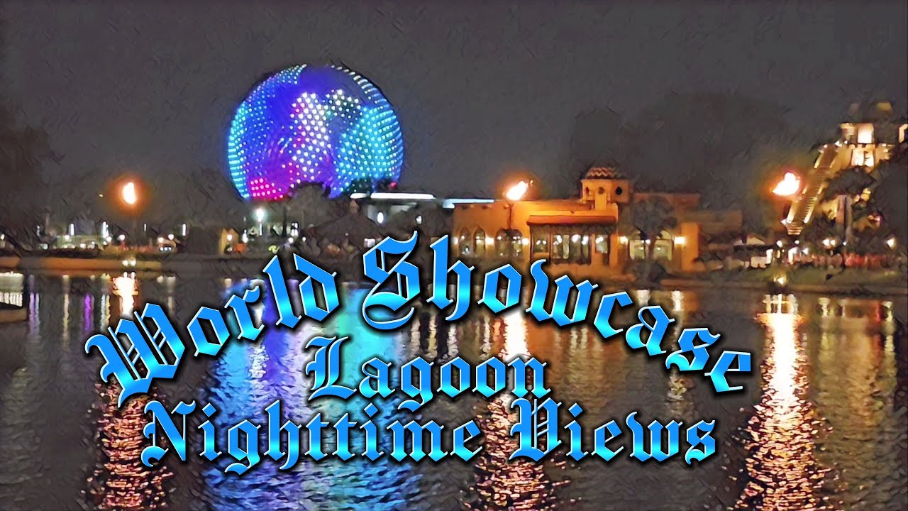 World Showcase Lagoon Nighttime Views - YouTube