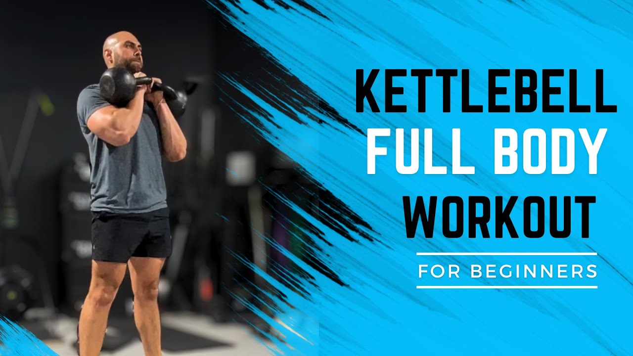 Kettlebell Full Body Workout | For Beginners - Advanced Fitness Levels ...