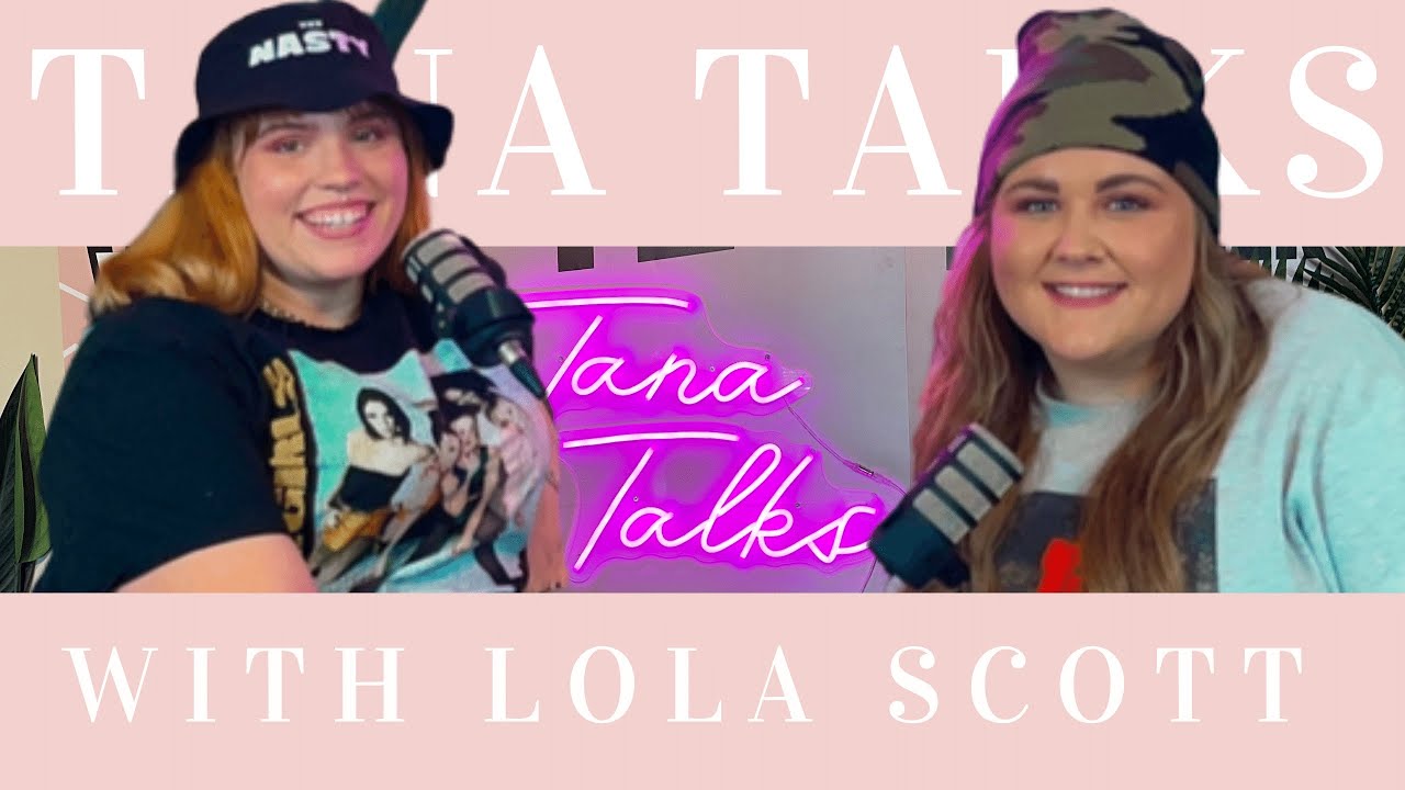 FROM SELFIES TO STUDIOS | TANA TALKS WITH LOLA SCOTT | TANA TALKS ...