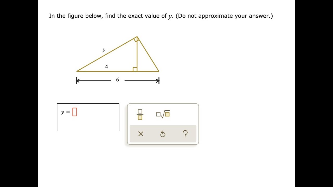 [Math] In the figure below, find the exact value of y. (Do not ...