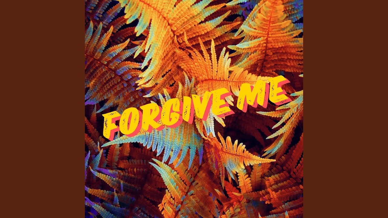 Forgive Me - YouTube