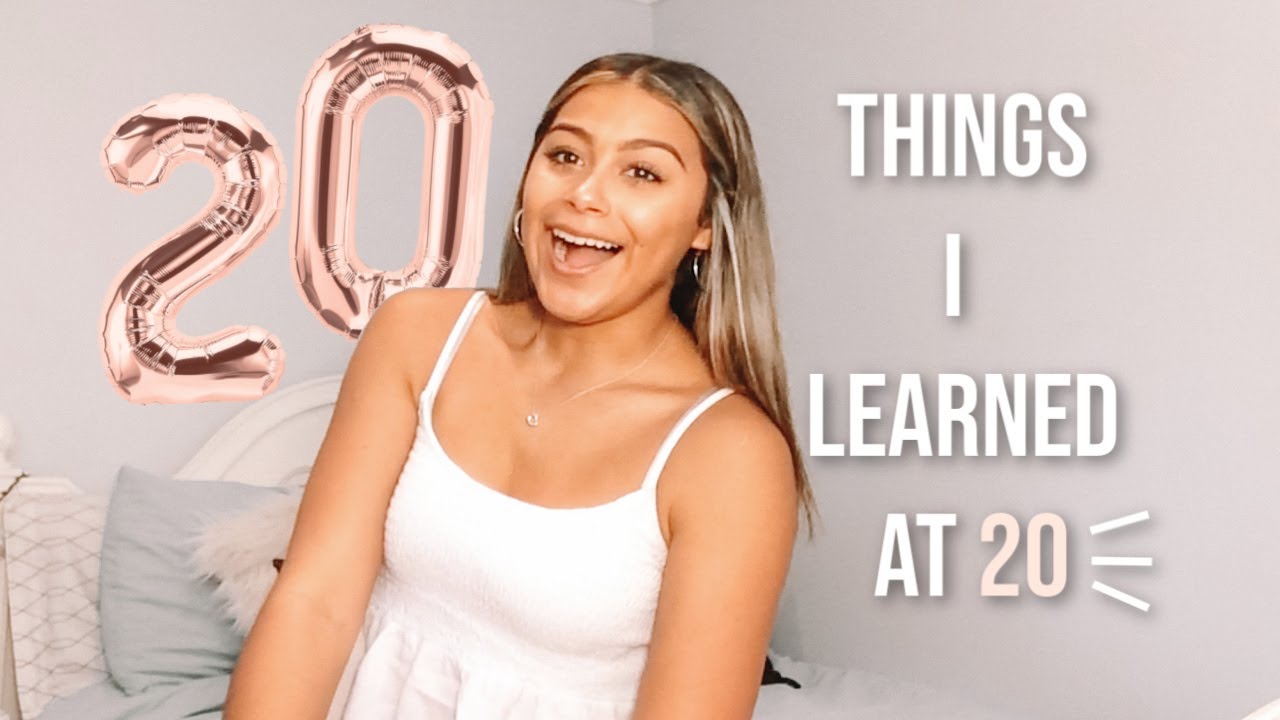 20 Things I learned at 20! - YouTube