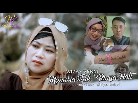 Widya Vebri - Manusia Tak Punya Hati ( Official Musik Vidio )