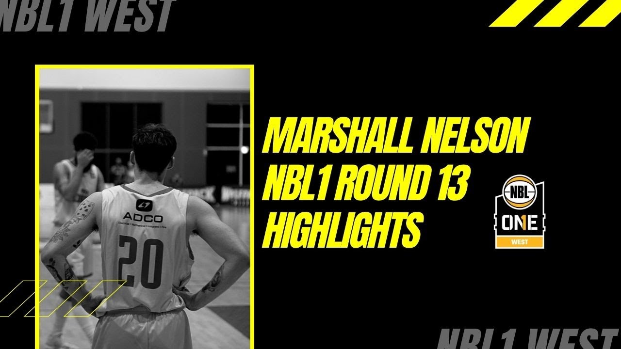 #NBL1 Round 13 Elite Athlete Marshall Nelson Highlights - YouTube