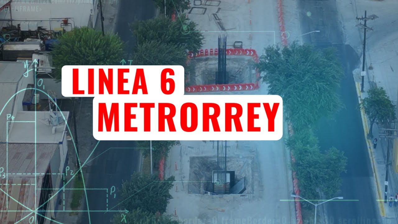 LINEA 6 METRORREY - AVANCE DE OBRA - YouTube